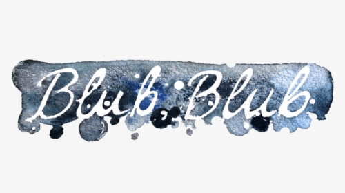 Blub,-blub - Calligraphy, HD Png Download , Transparent Png Image - PNGitem