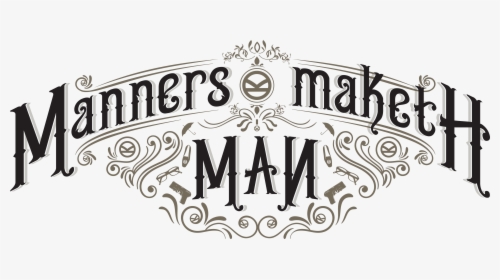 Manner Maketh, HD Png Download , Transparent Png Image - PNGitem