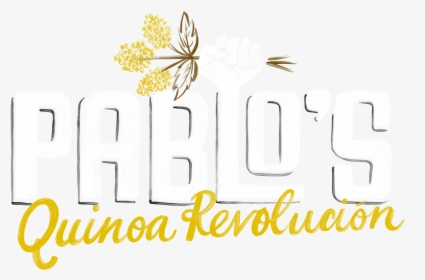 Pablo‘s Quinoa Revolución - Calligraphy, HD Png Download , Transparent ...