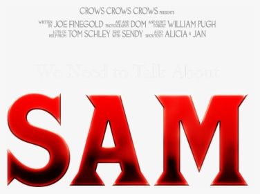 We Need To Talk About Sam - Sam Written, HD Png Download , Transparent ...